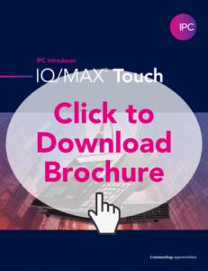IQ/MAX Touch | IPC