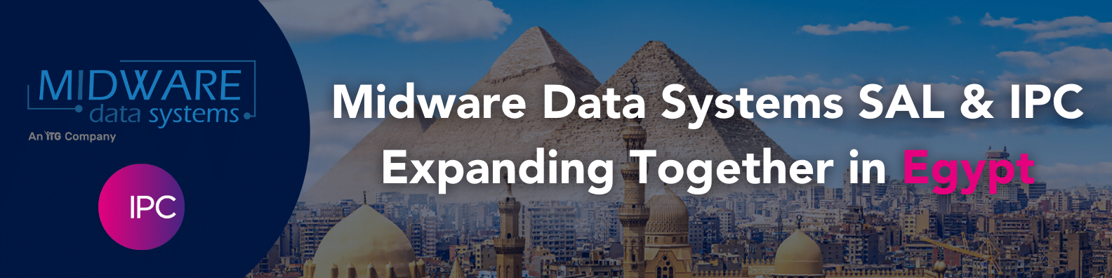 Midware Data Systems SAL & IPC Expanding Together in Egypt | IPC