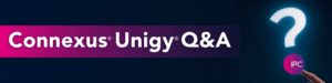 Connexus® Unigy® Q&A | IPC