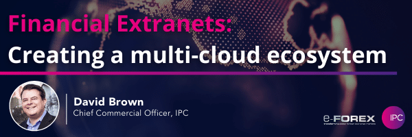 Financial Extranets: Creating a multi-cloud ecosystem (insights) | IPC